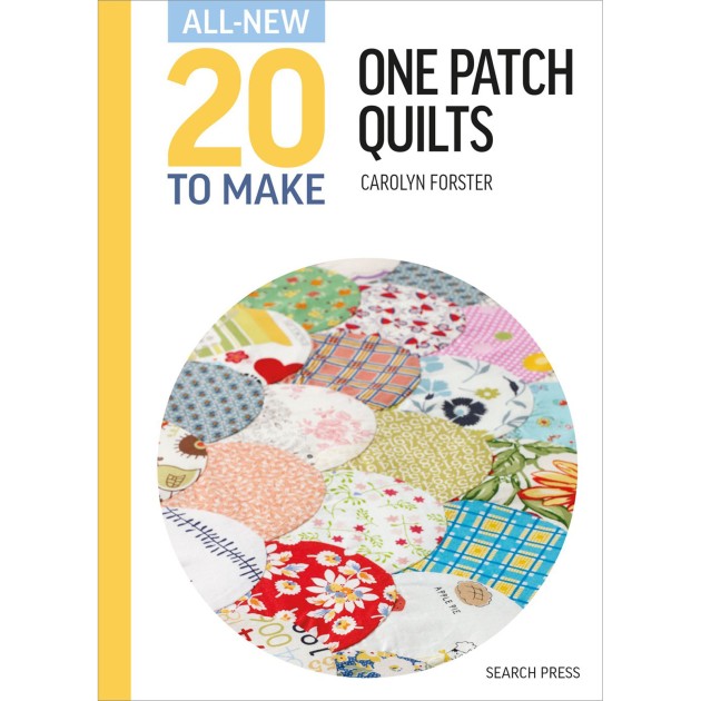 All-New Twenty To Make: One Patch Quilts | EE Schenck Company
